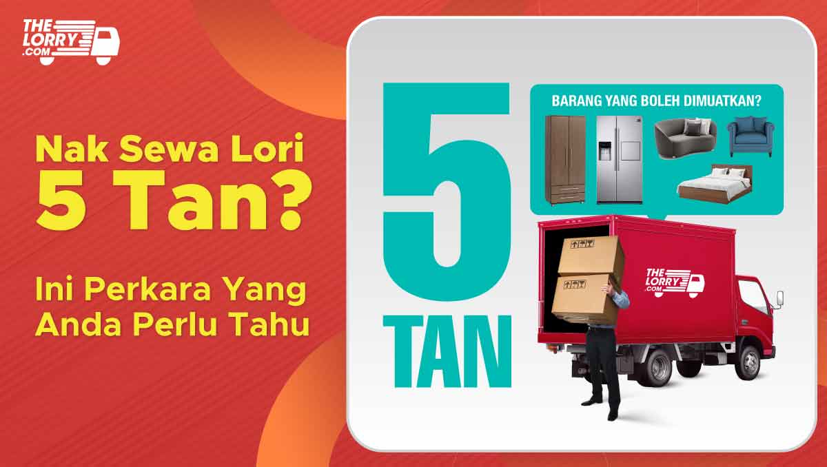 Perkara Yang Anda Perlu Tahu Kalau Nak Sewa Lori 5 Tan. - Lori Sewa ...